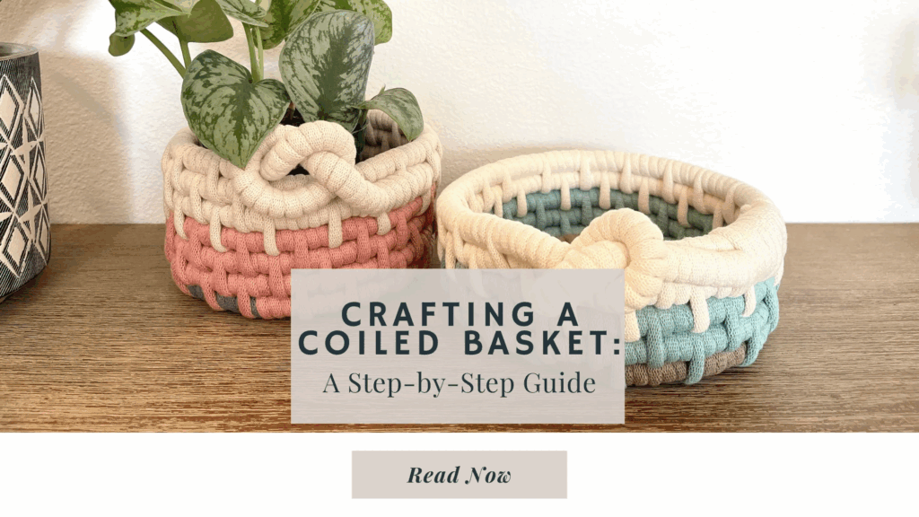 Crafting a Coiled Basket: A Step-by-Step Guide – Handy Knots